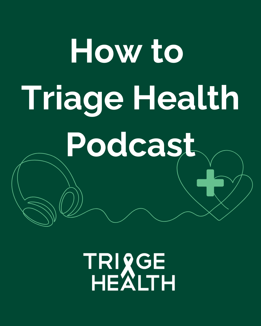 How to Triage Health Podcast - Triage Health
